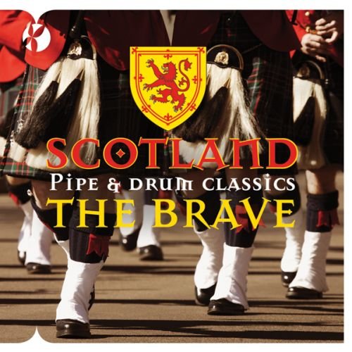 Various Artists - Scotland The Brave // Pipe & Drum Classics - Amazon ...