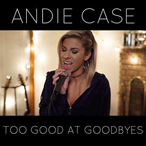 Play Too Good at Goodbyes by Andie Case on Amazon Music