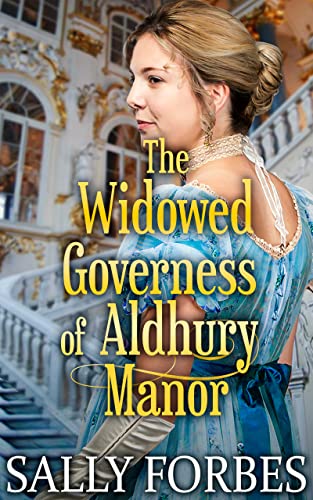 The Widowed Governess of Aldhury Manor: A Historical Regency Romance ...