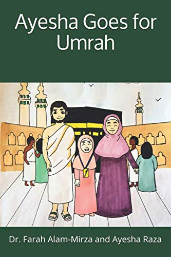 Ayesha Goes for Umrah: Alam-Mirza, Dr Farah, Raza, Miss Ayesha, Alam ...