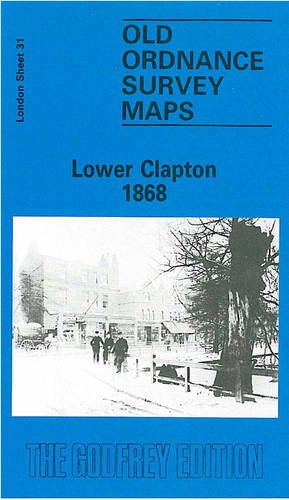 Lower Clapton 1868: London Sheet 031.1 (Old Ordnance Survey Maps of ...