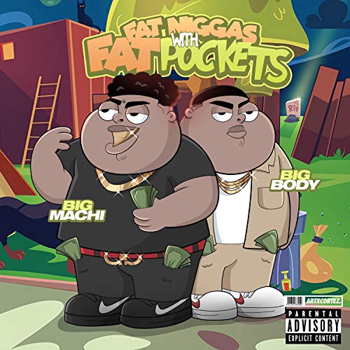 Play Fat Niggas With Fat Pockets by Big Machi & Big Body on Amazon Music