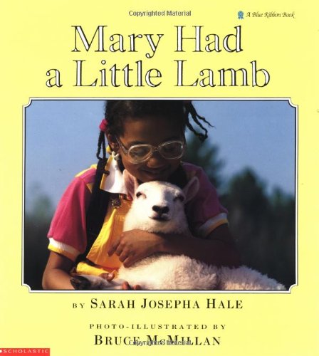 Mary Had a Little Lamb: Sarah Josepha Hale, Bruce McMillan ...