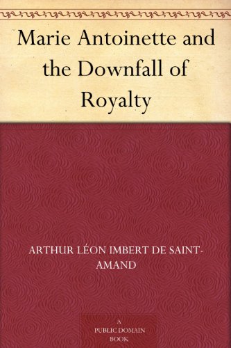 Amazon.com: Marie Antoinette and the Downfall of Royalty eBook : Imbert ...