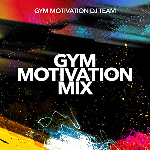 Amazon.com: Gym Motivation Mix : Gym Motivation DJ Team: Digital Music
