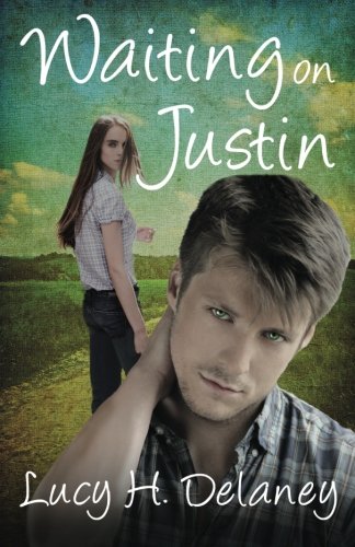 Waiting on Justin: Delaney, Lucy H.: 9781620155813: Amazon.com: Books