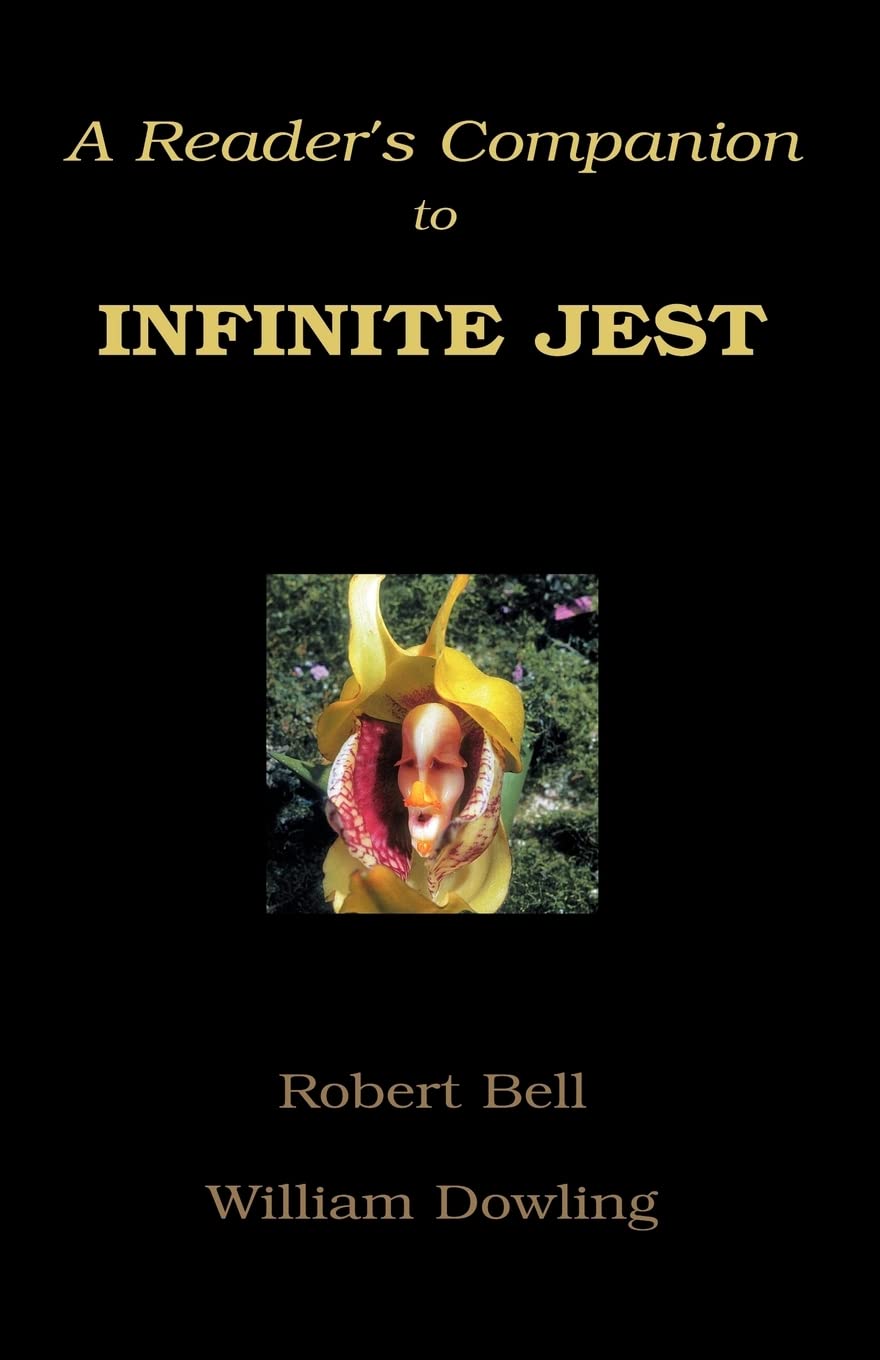 A Reader's Companion to Infinite Jest: William C. Dowling, Robert H ...