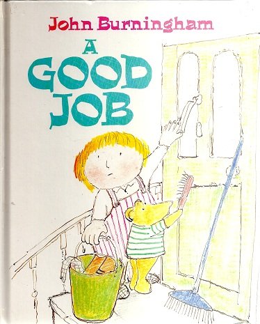 A Good Job: Burningham, John: 9780744511284: Amazon.com: Books