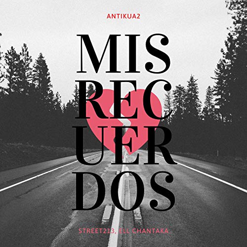 Play Mis Recuerdos by STREET213 & Ell Chantaka on Amazon Music