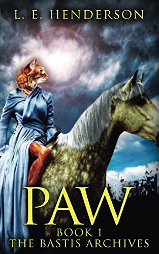 Paw: Book 1: The Bastis Archives: Henderson, L. E.: 9781520985107 ...