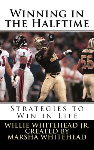 Winning in the Halftime: Whitehead Jr., Willie R., Whitehead, Marsha D ...