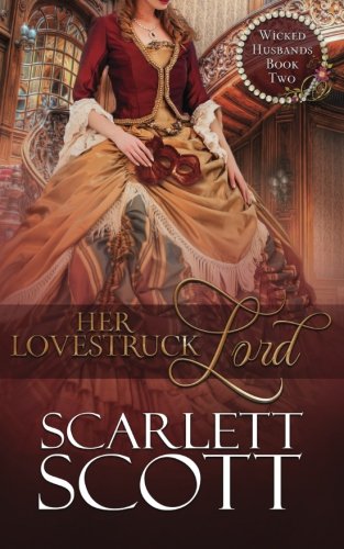 Her Lovestruck Lord (Wicked Husbands): Scott, Scarlett: 9781979176965: Amazon.com: Books