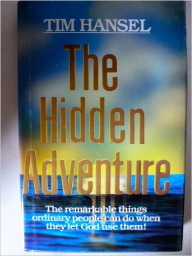 The Hidden Adventure: the Remarkable Things Ordinary People Can Do When ...