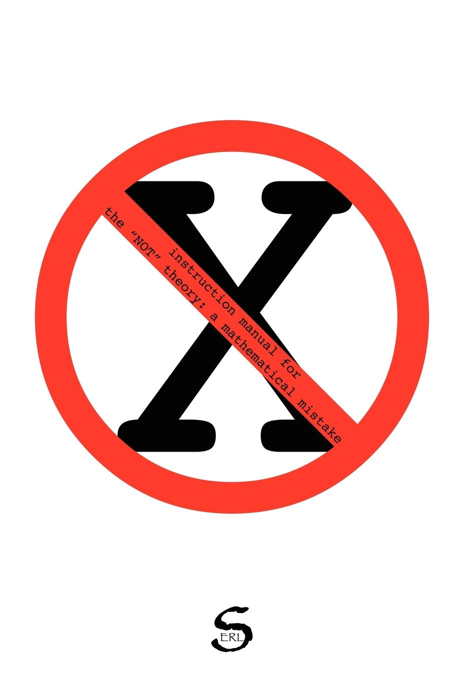 instruction manual for the "NOT" theory: a mathematical mistake: Emiko ...