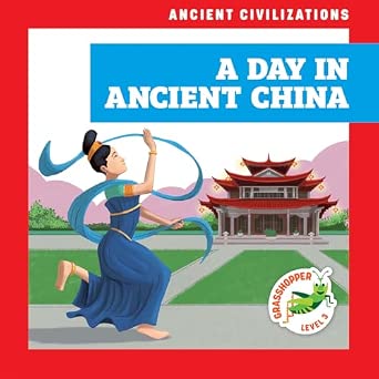 Amazon.com: A Day in Ancient China (Ancient Civilizations ...
