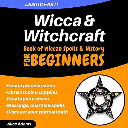 Wicca for Beginners: A Guide to Witchcraft for Beginners: Explore ...