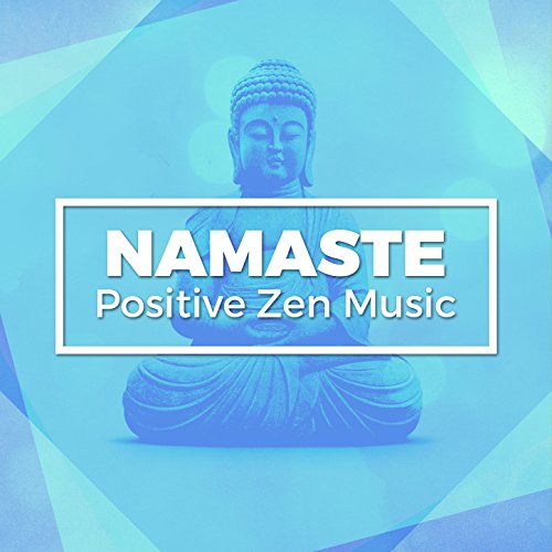Play Namaste: Positive Zen Music by Namaste on Amazon Music