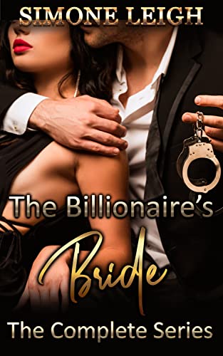 The Billionaire's Bride - The Complete Series: Steamy, Billionaire, Romance, Suspense and ...