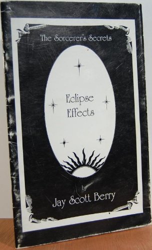 Eclipse Effects The Sorcerer's Secrets: Jay Scott Berry: Amazon.com: Books