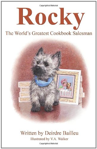 Rocky: The World's Greatest Cookbook Salesman: Bailleu, Deirdre, Walker ...