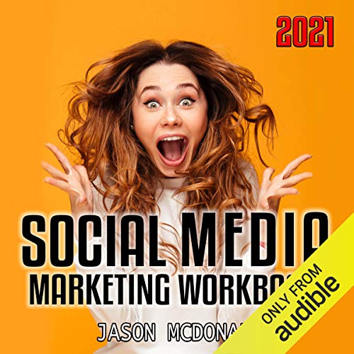 Social Media Marketing Workbook 2021 (Audio Download): Jason McDonald ...