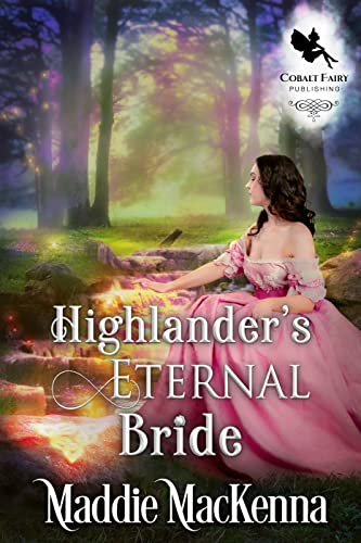 Highlander’s Eternal Bride: A Scottish Time-Traveling Historical ...