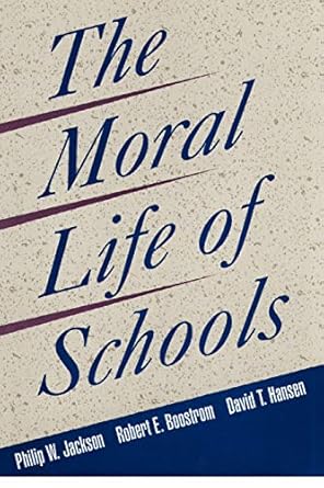 The Moral Life of Schools: Jackson, Philip W.: 9780787940669: Amazon ...