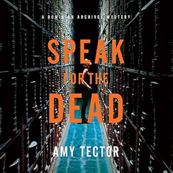 Speak for the Dead (Dominion Archives Mysteries, The, 2): Tector, Amy ...