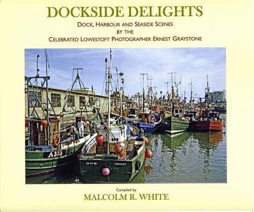 Dockside Delights: Dock, Harbour and Seaside Scenes by the Celebrated ...
