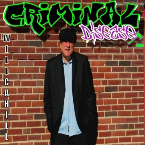 Play Criminal Disease by Will Cahill on Amazon Music