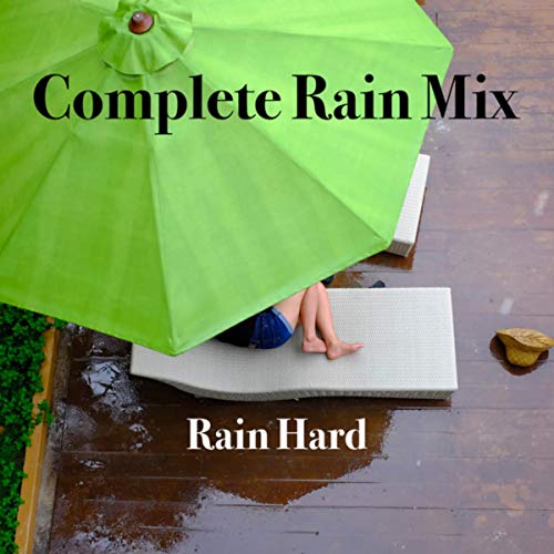 Amazon.com: Complete Rain Mix : Rain Hard: Digital Music