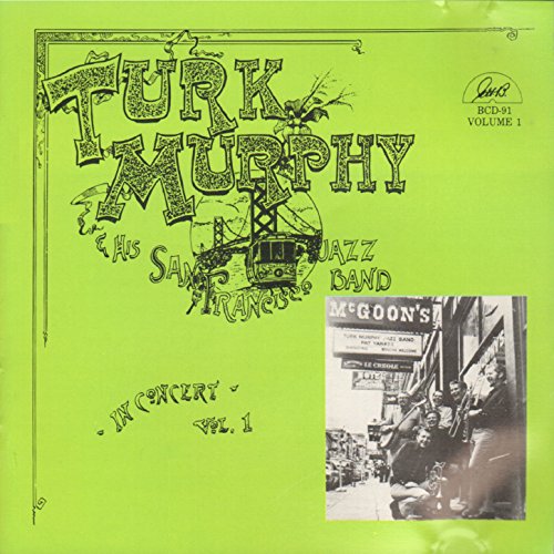 Play Turk Murphy and His San Francisco Jazz Band in Concert, Vol. 1 by ...