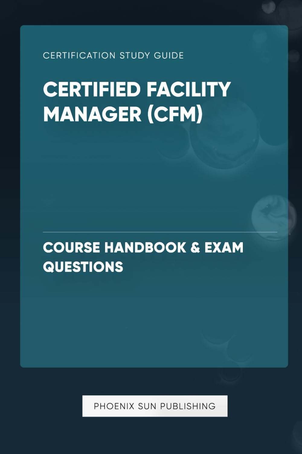 Certified Facility Manager (CFM) - Course Handbook & Exam Questions ...