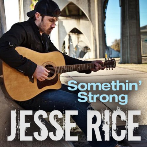 Amazon.com: Somethin' Strong : Jesse Rice: Digital Music