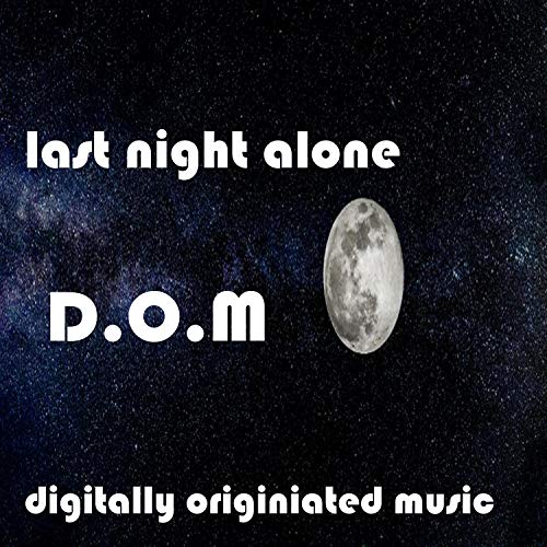 Last Night Alone by Dom!nic on Amazon Music - Amazon.com