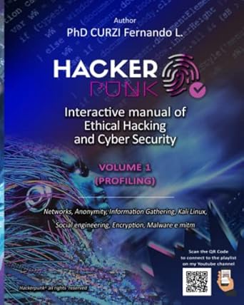 Interactive Manual of Ethical Hacking and Cyber Security: Volume 1 Profiling (EN): Curzi, Phd ...