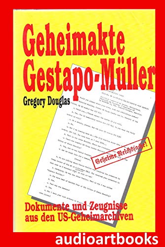 Geheimakte Gestapo - Müller, Band I. 1. Dokumente und Zeugnisse aus den ...