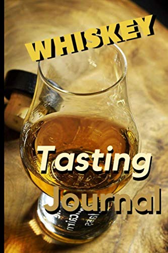 Whiskey Tasting Journal: Logbook & Exhibition Diary & Notebook (Rate ...