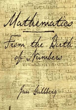 Mathematics: From the Birth of Numbers: Jan Gullberg: 9780393040029 ...