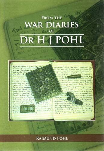 From the War Diaries of H.J. Pohl: Raimund R. Pohl: 9781921054228 ...