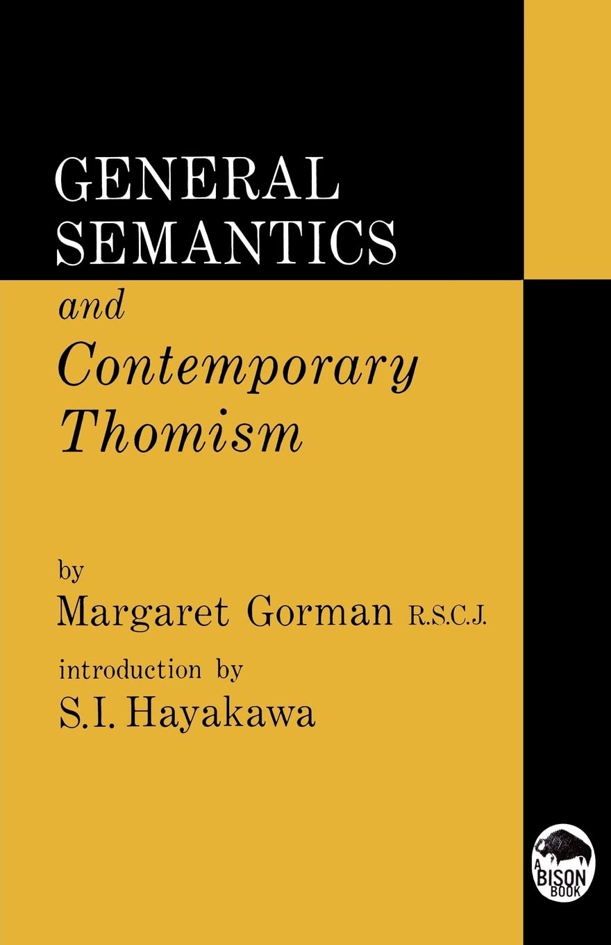 General Semantics and Contemporary Thomism (Bison Book S): Gorman ...