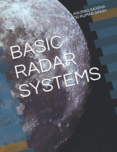 BASIC RADAR SYSTEMS: SAXENA, Dr. ANURAG, SINGH, Dr. VINOD KUMAR: 9781705864265: Amazon.com: Books