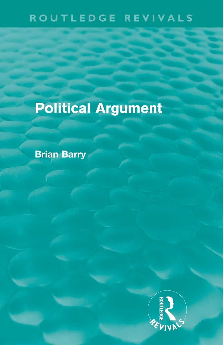 Political Argument (Routledge Revivals): Barry, Brian: 9780415610827 ...