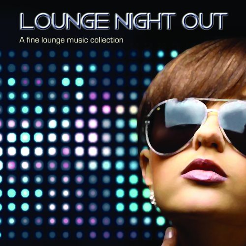 Amazon.com: Lounge Night Out (A Fine Lounge Music Collection) : VARIOUS ...
