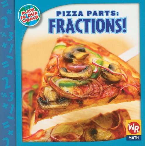 Pizza Parts: Fractions! (Math in Our World: Level 3): Amazon.co.uk ...