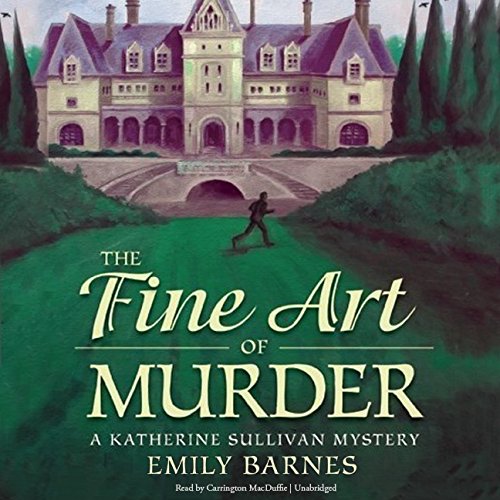 The Fine Art of Murder: Library Edition: A Katherine Sullivan Mystery ...