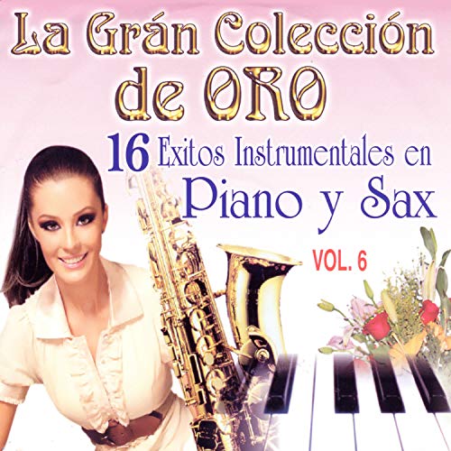 Play La Gran Coleccion de Oro - 16 Exitos Instrumentales en Piano y Sax ...