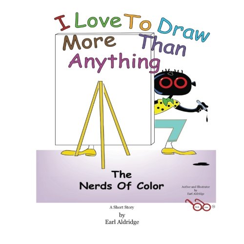 I Love To Draw More Than Anything: Aldridge, Earl: 9781481156950 ...