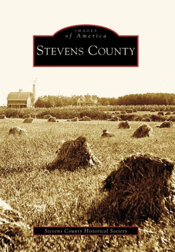 Stevens County (MN) (Images of America): Stevens County Historical ...
