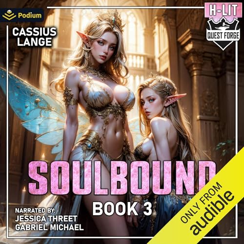 Amazon.com: Soulbound 3: A Haremlit Fantasy Adventure (Audible Audio Edition): Cassius Lange ...